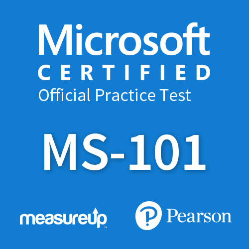 MS-101: Microsoft 365 Mobility and Security Microsoft Official Practice ...