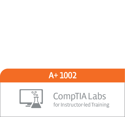 CompTIA Labs for A+ Core 2 (220-1002) - Student License - CompTIA ... CompTIA Labs for A+ Core 2 (220-1002) - Student License - CompTIA ...